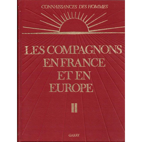 Les compagnons en France et en Europe Tome 2 - Librairie le Grand Chene