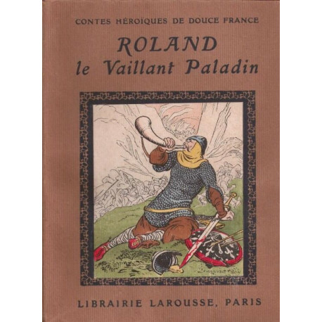 Roland le Vaillant Paladin - Librairie le Grand Chene