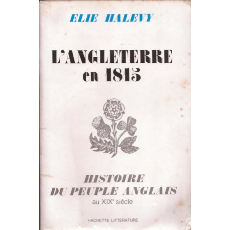L'Angleterre en 1815 - Histoire du peuple anglais au XIX° siècle
