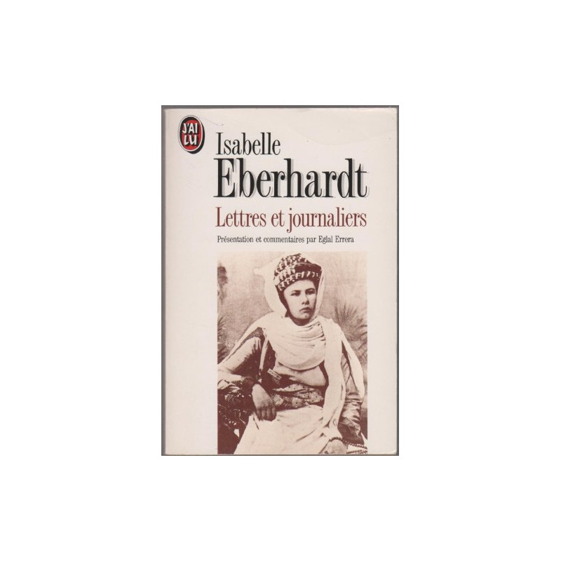 Isabelle Eberhardt : Lettres et journaliers - Librairie le Grand Chene